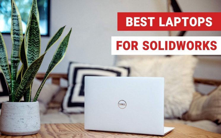 15 Best Laptops for SolidWorks 2023 - Review & Buying Guide - Crisis ...