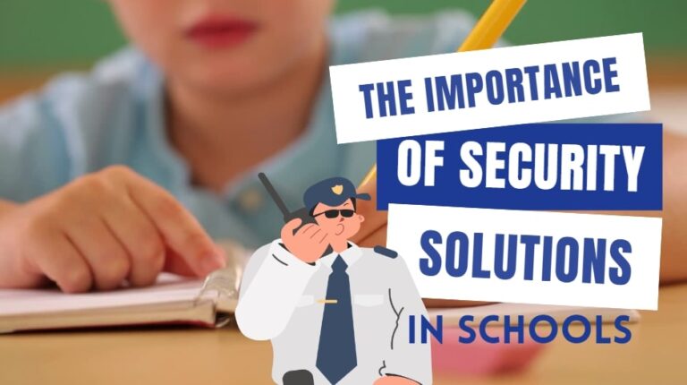 The Importance of Security Solutions in Schools: How to Ensure Student ...